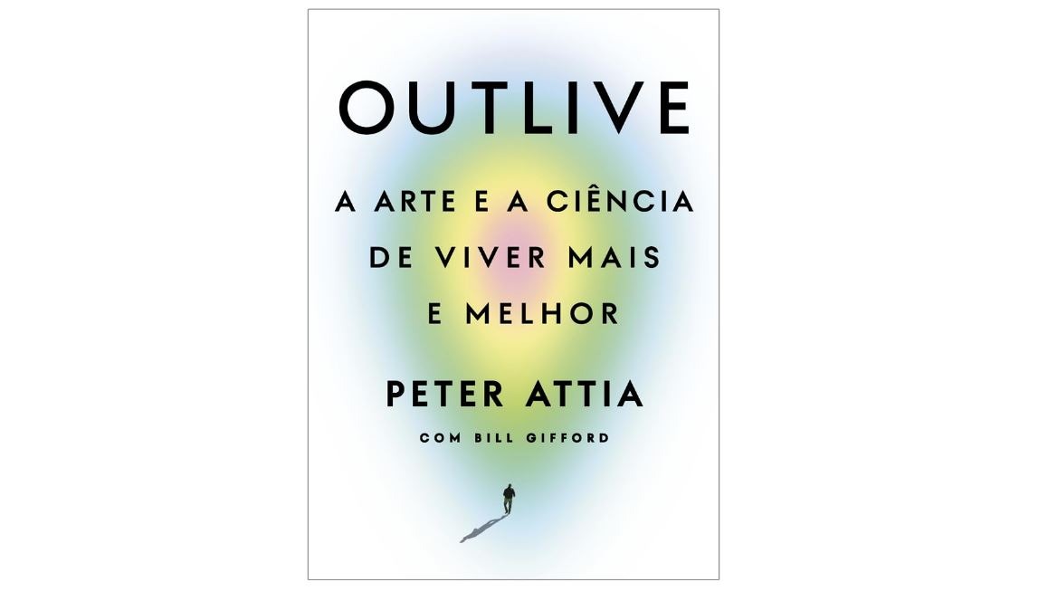 Resenha do Livro Outlive A arte e a Ciência de Viver Mais e Melhor